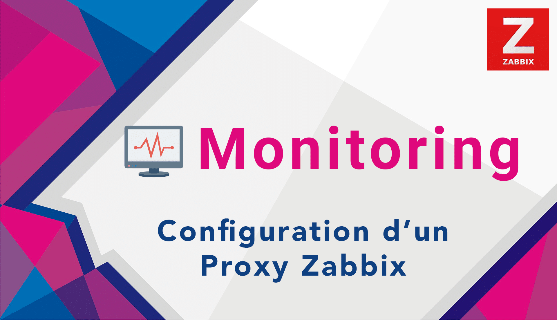 Monitoring #4 : Configuration d’un proxy Zabbix – Tech2Tech | News, Astuces, Tutos, Vidéos ...