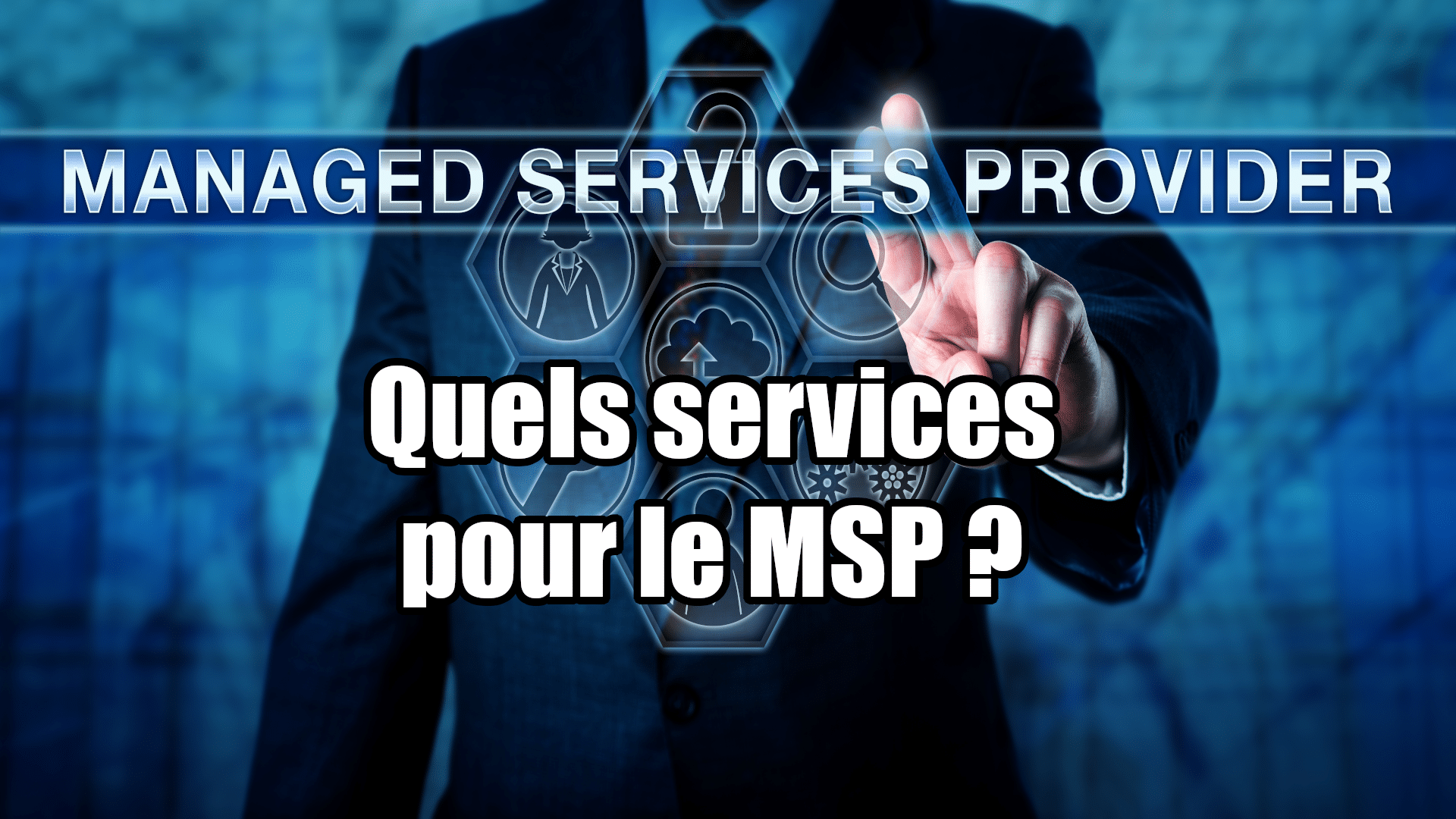 Quels services pour le MSP ? – Tech2Tech | News, Astuces, Tutos, Vidéos ...