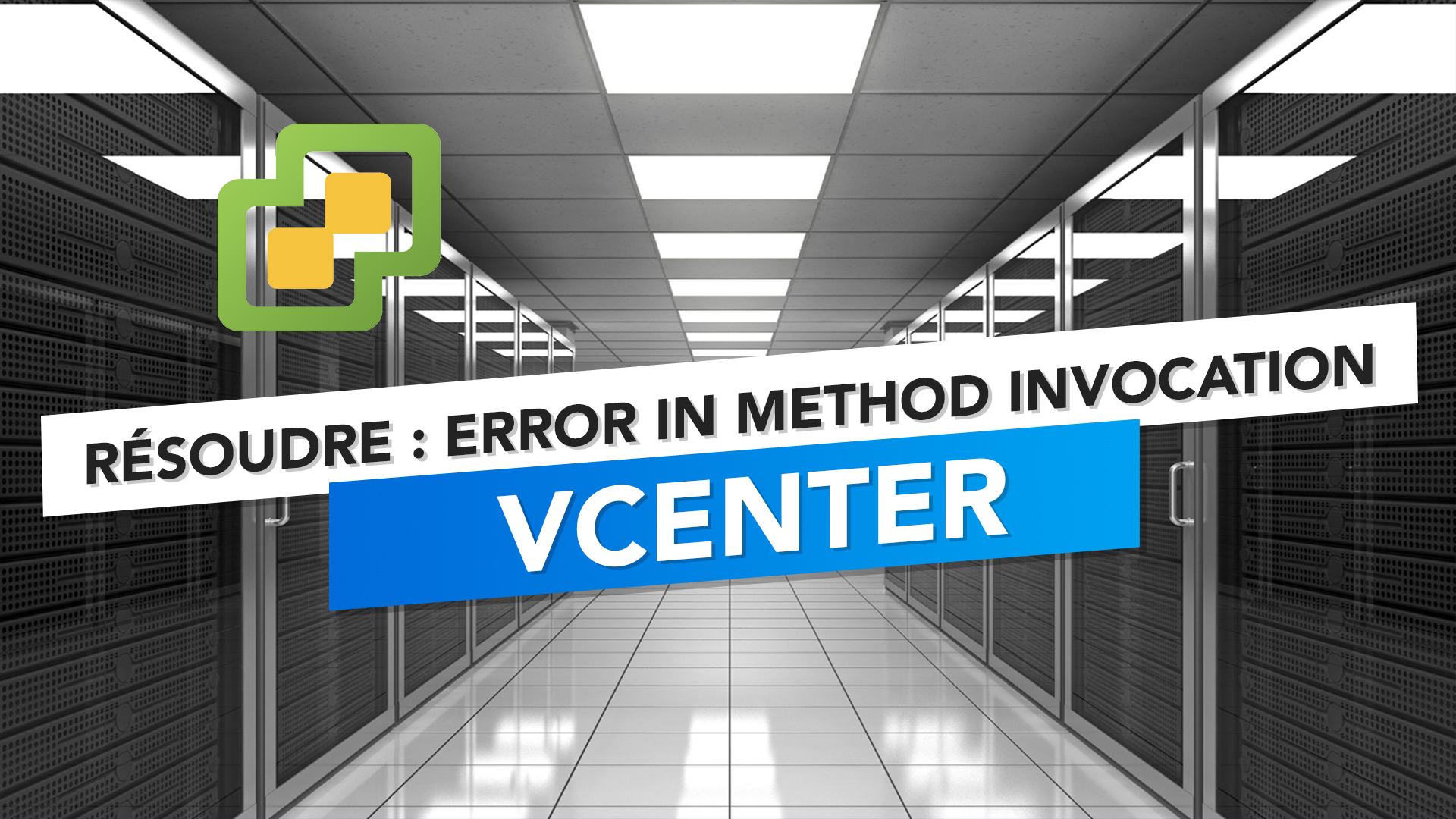 vCenter : Error in method invocation – Solution – Tech2Tech | News, Astuces, Tutos, Vidéos ...