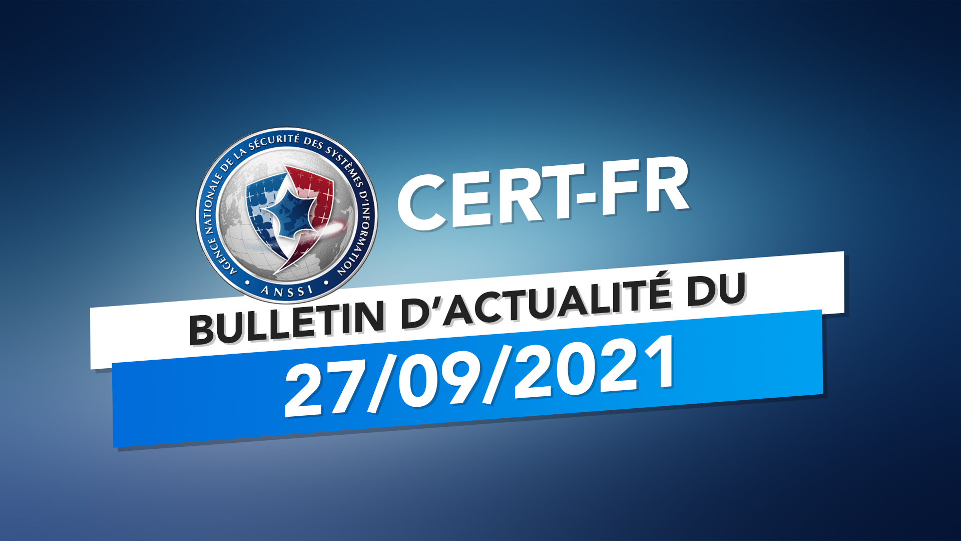 Bulletin d’actualité du CERT-FR – 27/09/2021 – Tech2Tech | News, Astuces, Tutos, Vidéos autour ...