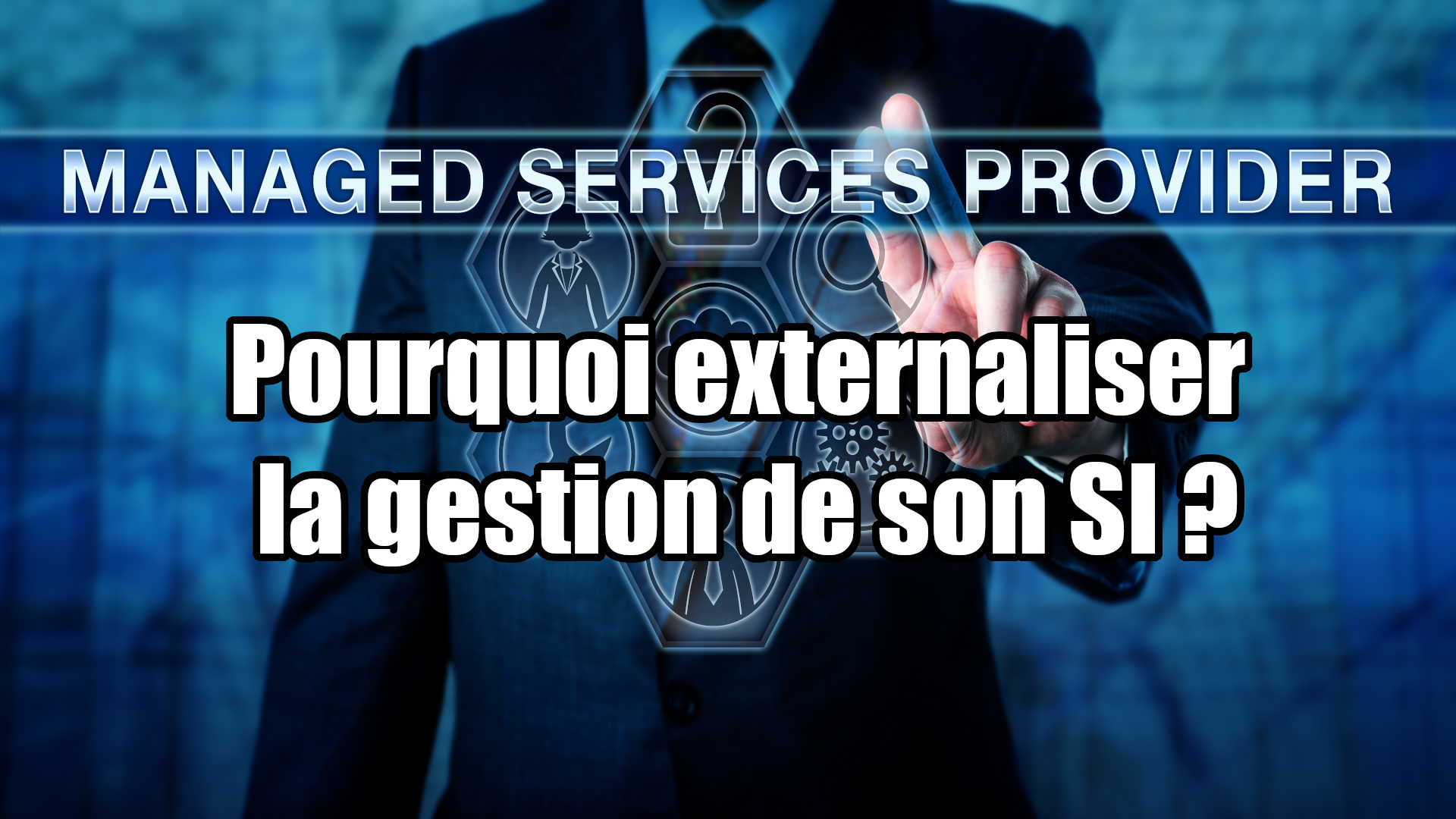Pourquoi externaliser la gestion de son SI ? – Tech2Tech | News ...
